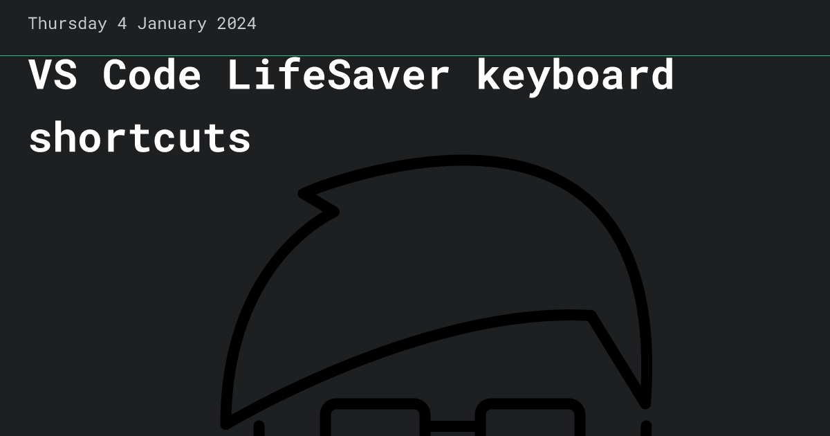 Vs Code Lifesaver Keyboard Shortcuts